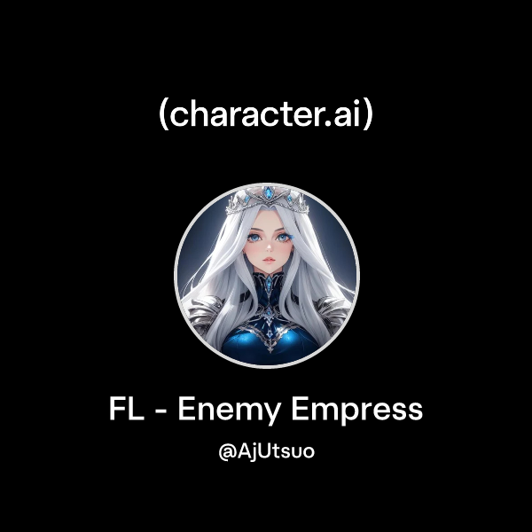 Chat with FL - Enemy Empress | character.ai | AI Chat, Reimagined–Your Words. Your World.