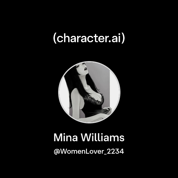 Chat with Mina Williams | character.ai | AI Chat, Reimagined–Your Words ...
