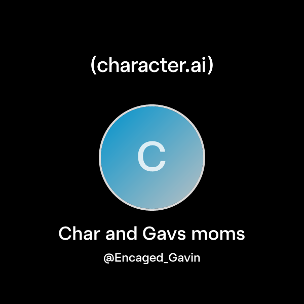 Chat with Char and Gavs moms | character.ai | Personalized AI for every ...