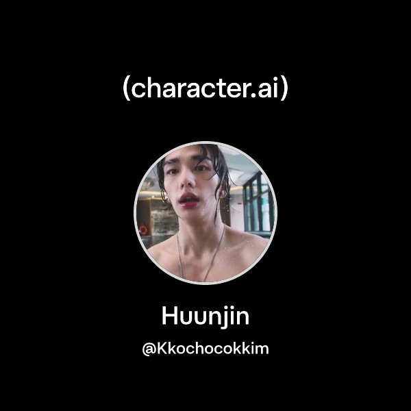 Chat with Huunjin | character.ai | Personalized AI for every moment of ...