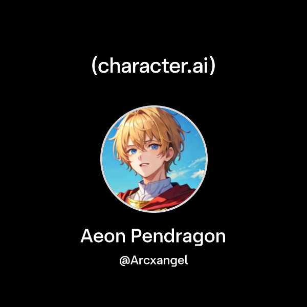 Chat with Aeon Pendragon | character.ai | Personalized AI for every ...