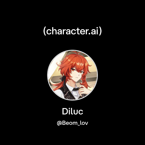 Chat with Diluc | character.ai | Personalized AI for every moment of your day