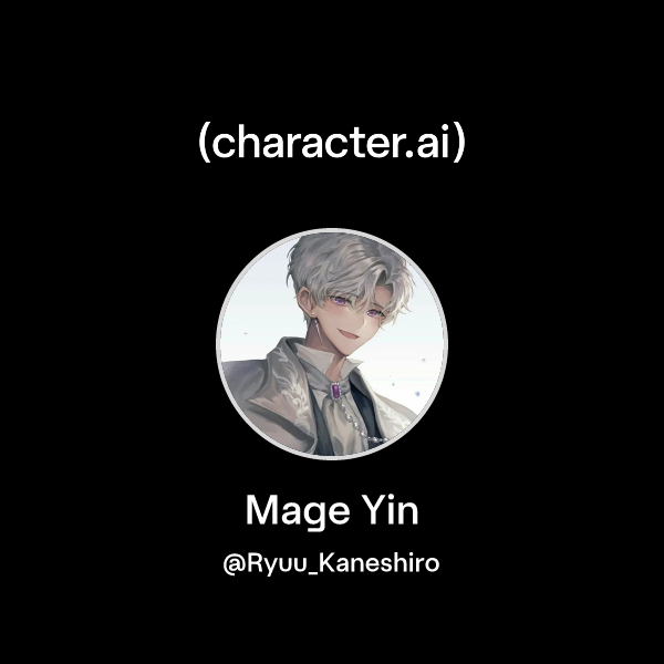 Chat with Mage Yin | character.ai | Personalized AI for every moment of ...