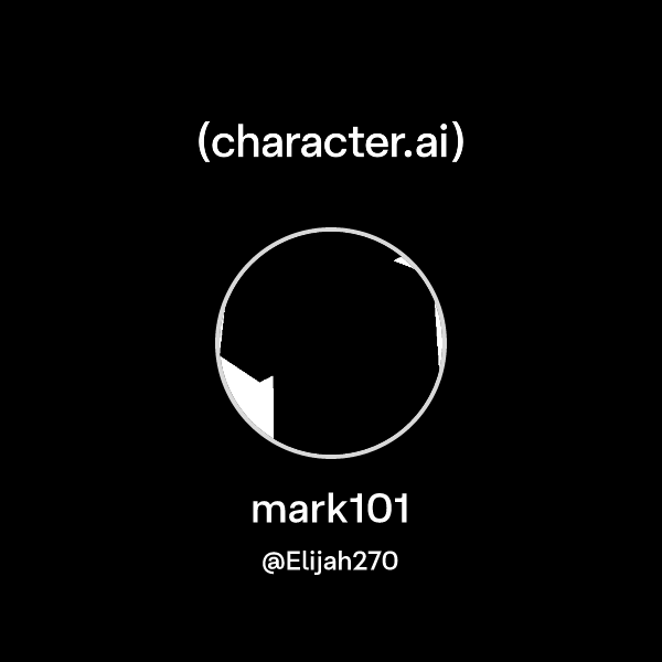 Chat with mark101 | character.ai | Personalized AI for every moment of your day