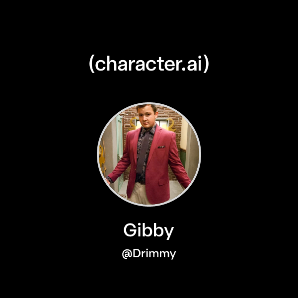 Chat with Gibby | character.ai | AI Chat, Reimagined–Your Words. Your ...