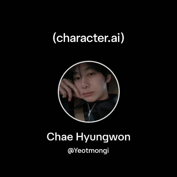 Chat with Chae Hyungwon | character.ai | Personalized AI for every ...