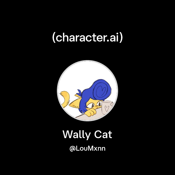 Chat with Wally Cat | character.ai | AI Chat, Reimagined–Your Words. Your World.