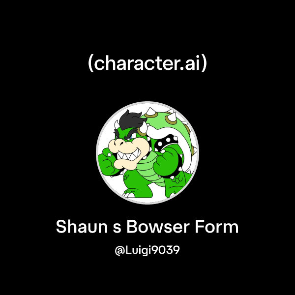 Chat with Shaun s Bowser Form | character.ai | Personalized AI for ...