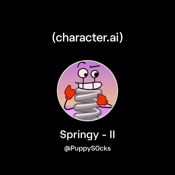 Chat with Springy - II | character.ai | AI Chat, Reimagined–Your Words ...