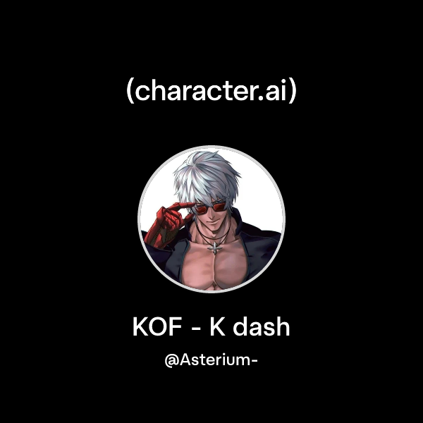 Chat with KOF - K dash | character.ai | AI Chat, Reimagined–Your Words ...