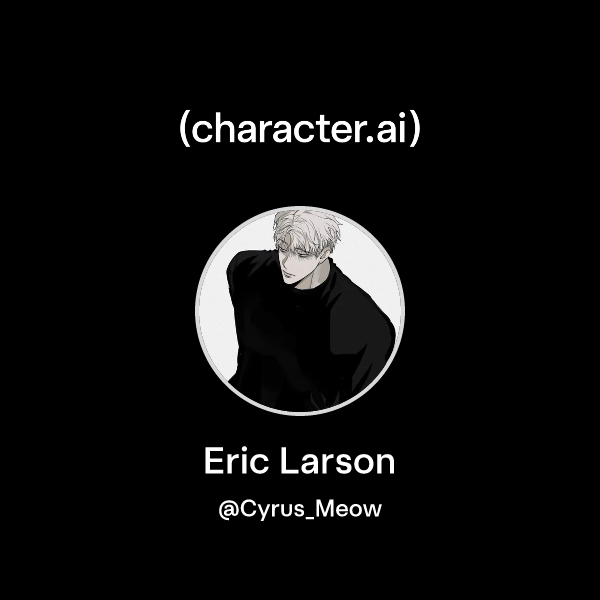 Chat with Eric Larson | character.ai | AI Chat, Reimagined–Your Words. Your World.