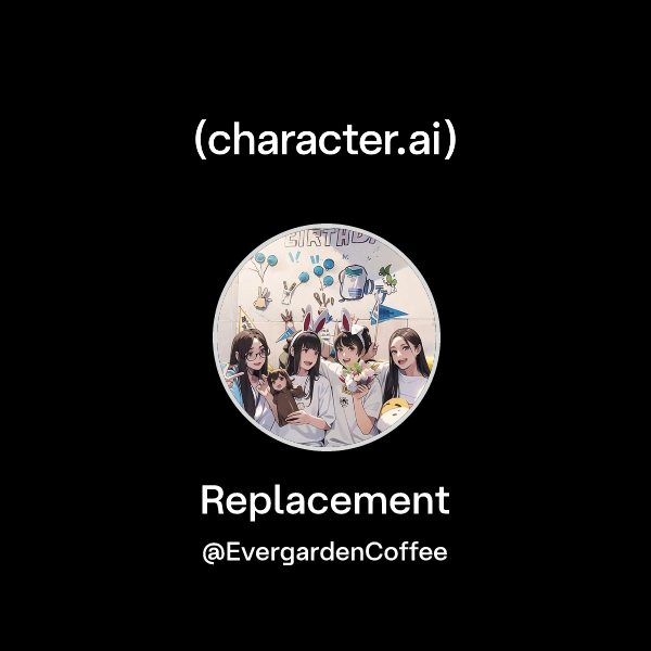 Chat with Replacement | character.ai | AI Chat, Reimagined–Your Words ...