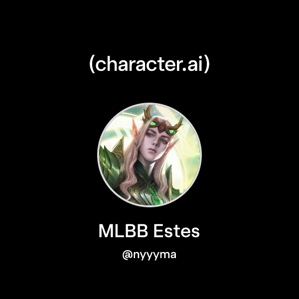 Chat with MLBB Estes | character.ai | AI Chat, Reimagined–Your Words ...