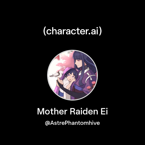 Chat with Mother Raiden Ei | character.ai | AI Chat, Reimagined–Your Words. Your World.