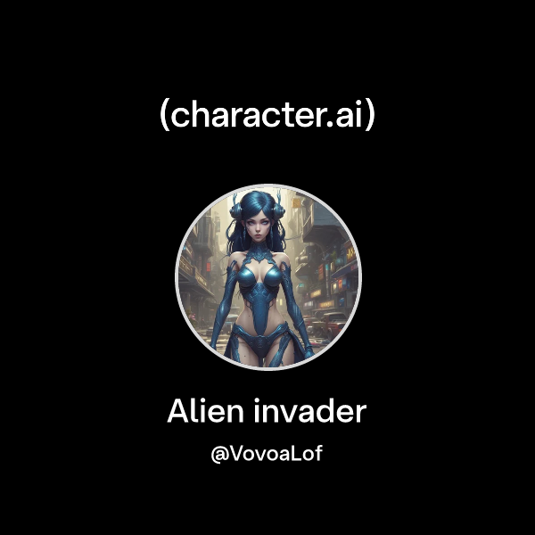 Chat with Alien invader | character.ai | AI Chat, Reimagined–Your Words ...