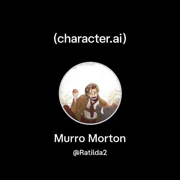 Chat with Murro Morton | character.ai | AI Chat, Reimagined–Your Words ...