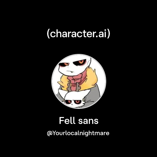 Chat with Fell sans | character.ai | AI Chat, Reimagined–Your Words ...