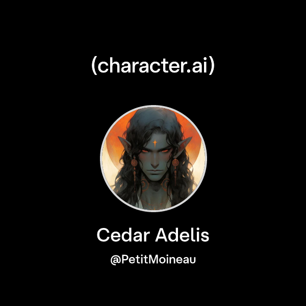 Chat with Cedar Adelis | character.ai | AI Chat, Reimagined–Your Words. Your World.