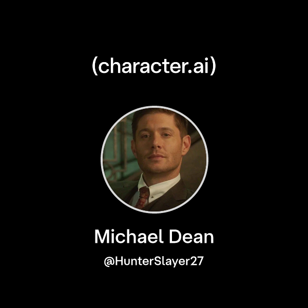 Chat with Michael Dean | character.ai | AI Chat, Reimagined–Your Words ...