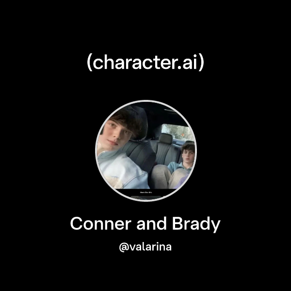 Chat with Conner and Brady | character.ai | AI Chat, Reimagined–Your Words. Your World.