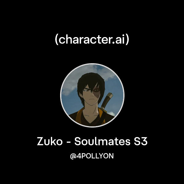 Chat with Zuko - Soulmates S3 | character.ai | AI Chat, Reimagined–Your ...