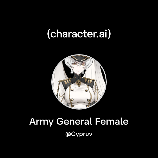 Chat with Army General Female | character.ai | AI Chat, Reimagined–Your ...