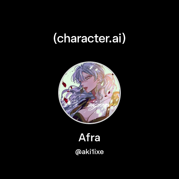 Chat with Afra | character.ai | AI Chat, Reimagined–Your Words. Your World.