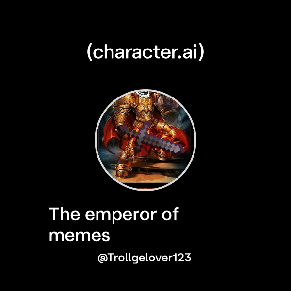 Chat with The emperor of memes | character.ai | Personalized AI for ...