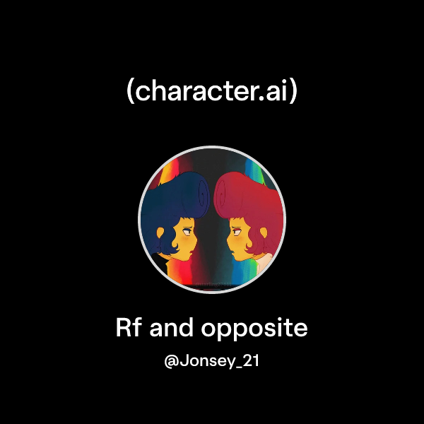 Chat with Rf and opposite | character.ai | AI Chat, Reimagined–Your ...