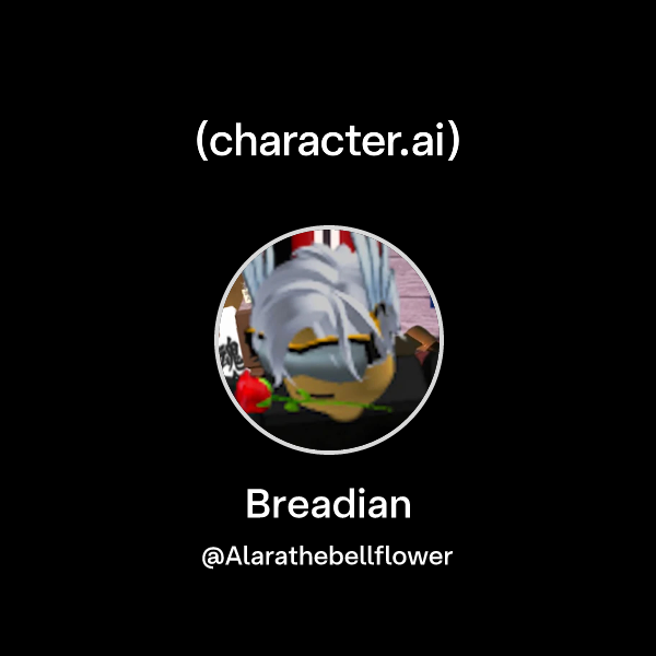Chat with Breadian | character.ai | Personalized AI for every moment of ...