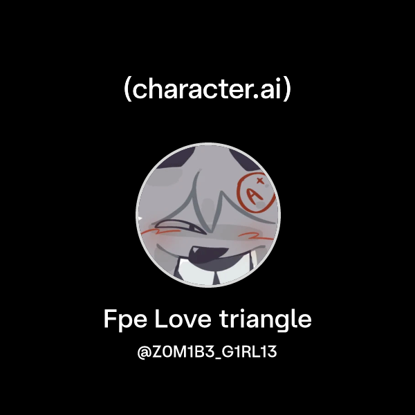 Chat with Fpe Love triangle | character.ai | AI Chat, Reimagined–Your ...