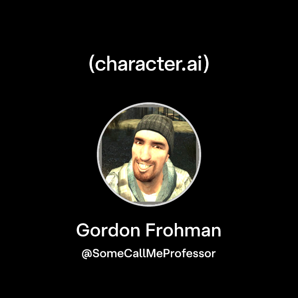 Chat with Gordon Frohman | character.ai | AI Chat, Reimagined–Your ...