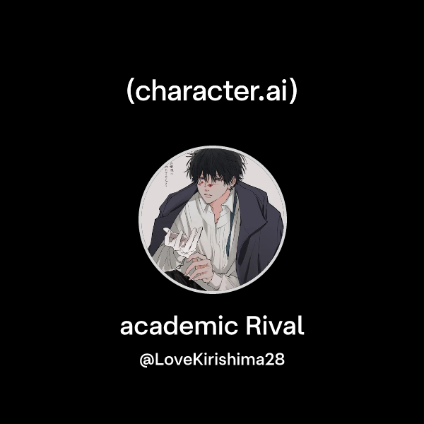 Chat with academic Rival | character.ai | Personalized AI for every ...