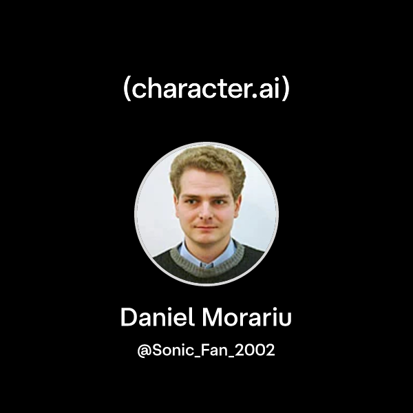Chat with Daniel Morariu | character.ai | Personalized AI for every ...