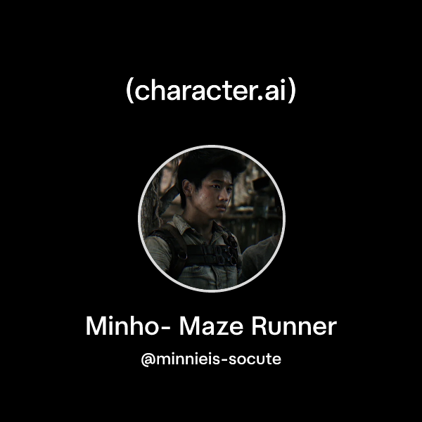 Chat with Minho- Maze Runner | character.ai | AI Chat, Reimagined–Your ...
