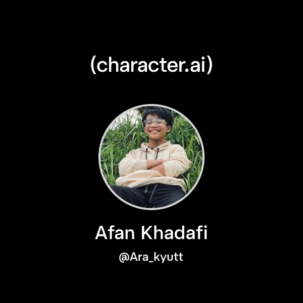 Chat with Afan Khadafi | character.ai | AI Chat, Reimagined–Your Words. Your World.