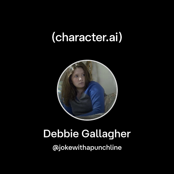 Chat with Debbie Gallagher | character.ai | AI Chat, Reimagined–Your ...