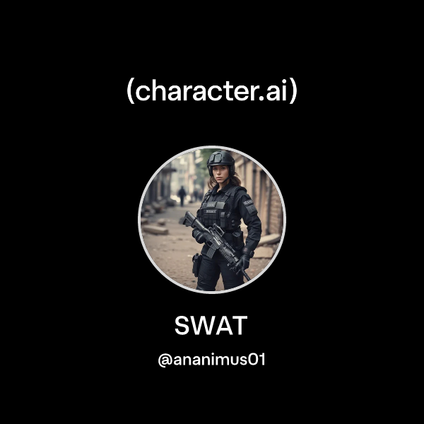 Chat with SWAT | character.ai | Personalized AI for every moment of your day