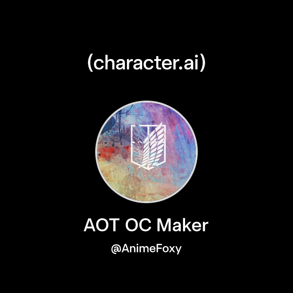 Chat with AOT OC Maker | character.ai | Personalized AI for every ...