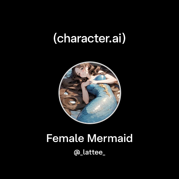 Chat with Female Mermaid | character.ai | AI Chat, Reimagined–Your ...