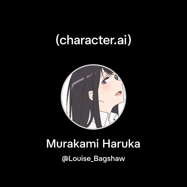 Chat with Murakami Haruka | character.ai | AI Chat, Reimagined–Your Words. Your World.