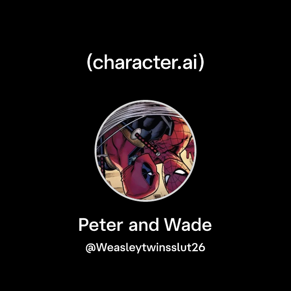 Chat with Peter and Wade | character.ai | AI Chat, Reimagined–Your ...