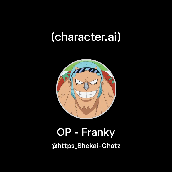 Chat with OP - Franky | character.ai | Personalized AI for every moment ...