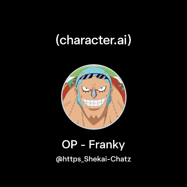 Chat with OP - Franky | character.ai | AI Chat, Reimagined–Your Words ...