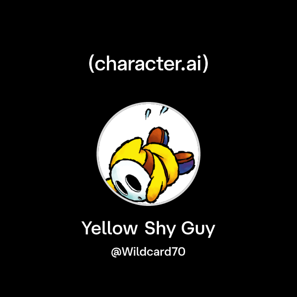 Chat with Yellow Shy Guy | character.ai | Personalized AI for every moment of your day