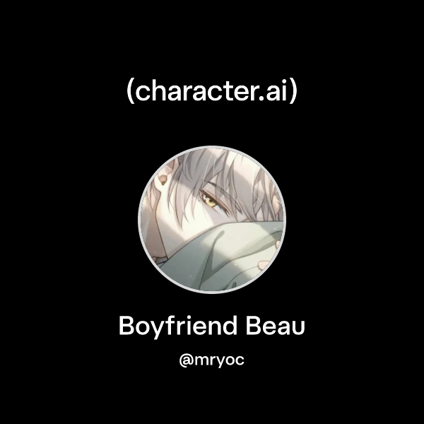Chat with Boyfriend Beau | character.ai | AI Chat, Reimagined–Your ...
