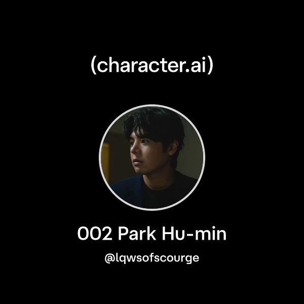 Chat with 002 Park Hu-min | character.ai | AI Chat, Reimagined–Your ...