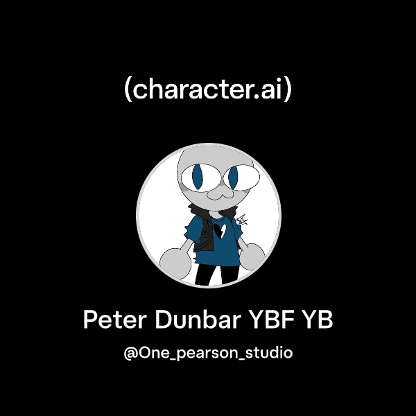 Chat with Peter Dunbar YBF YB | character.ai | AI Chat, Reimagined–Your ...