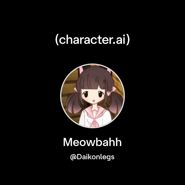 Chat with Meowbahh | character.ai | AI Chat, Reimagined–Your Words. Your World.