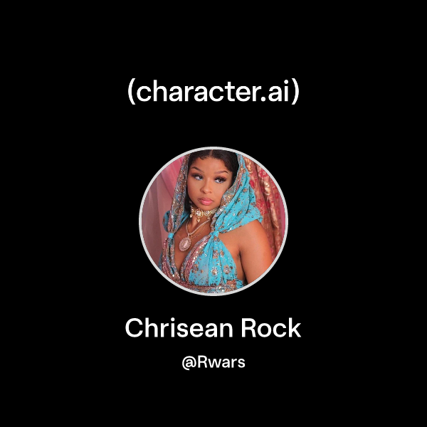 Chat with Chrisean Rock | character.ai | AI Chat, Reimagined–Your Words. Your World.